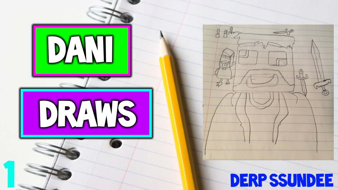 Dani Draws | 1 | Derp Ssundee - YouTube