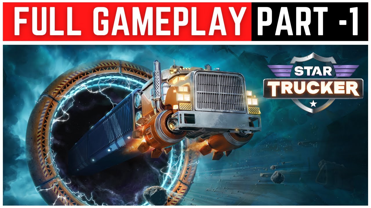 Star Trucker Full Gameplay Walkthrough Part - 1 - YouTube