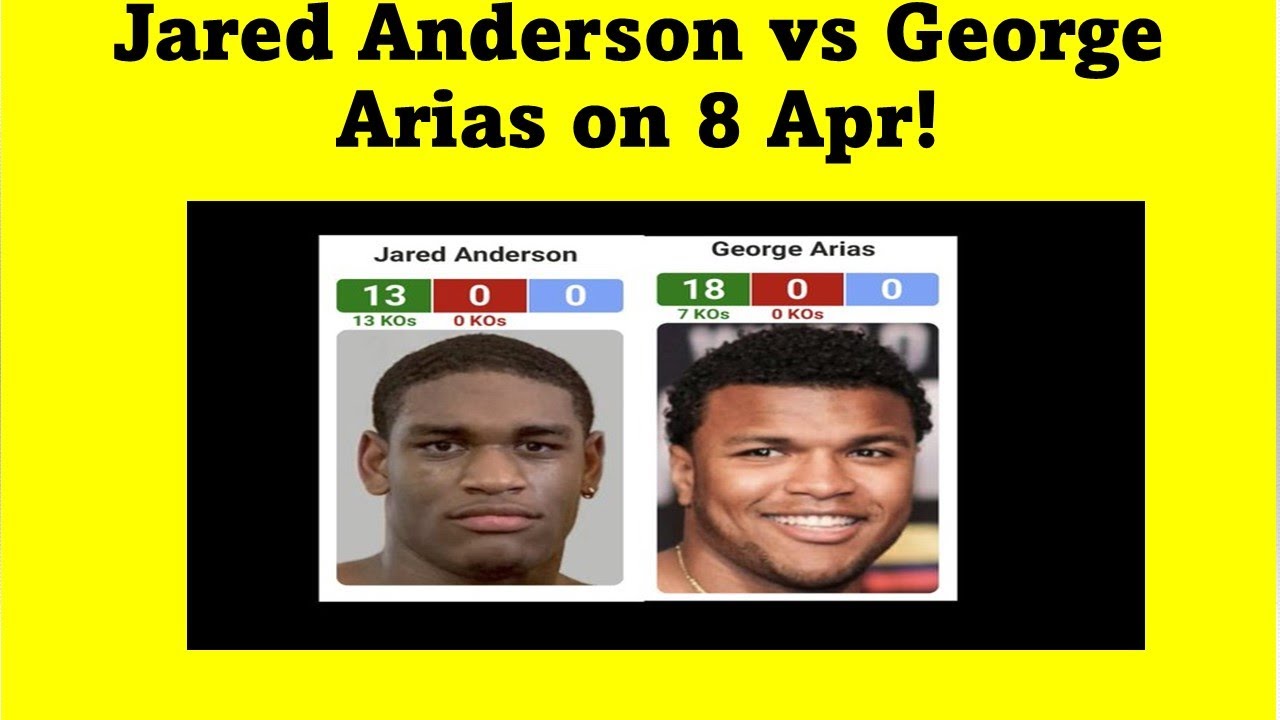 Jared Anderson vs George Arias on 8 April. Jared Anderson will lose if ...