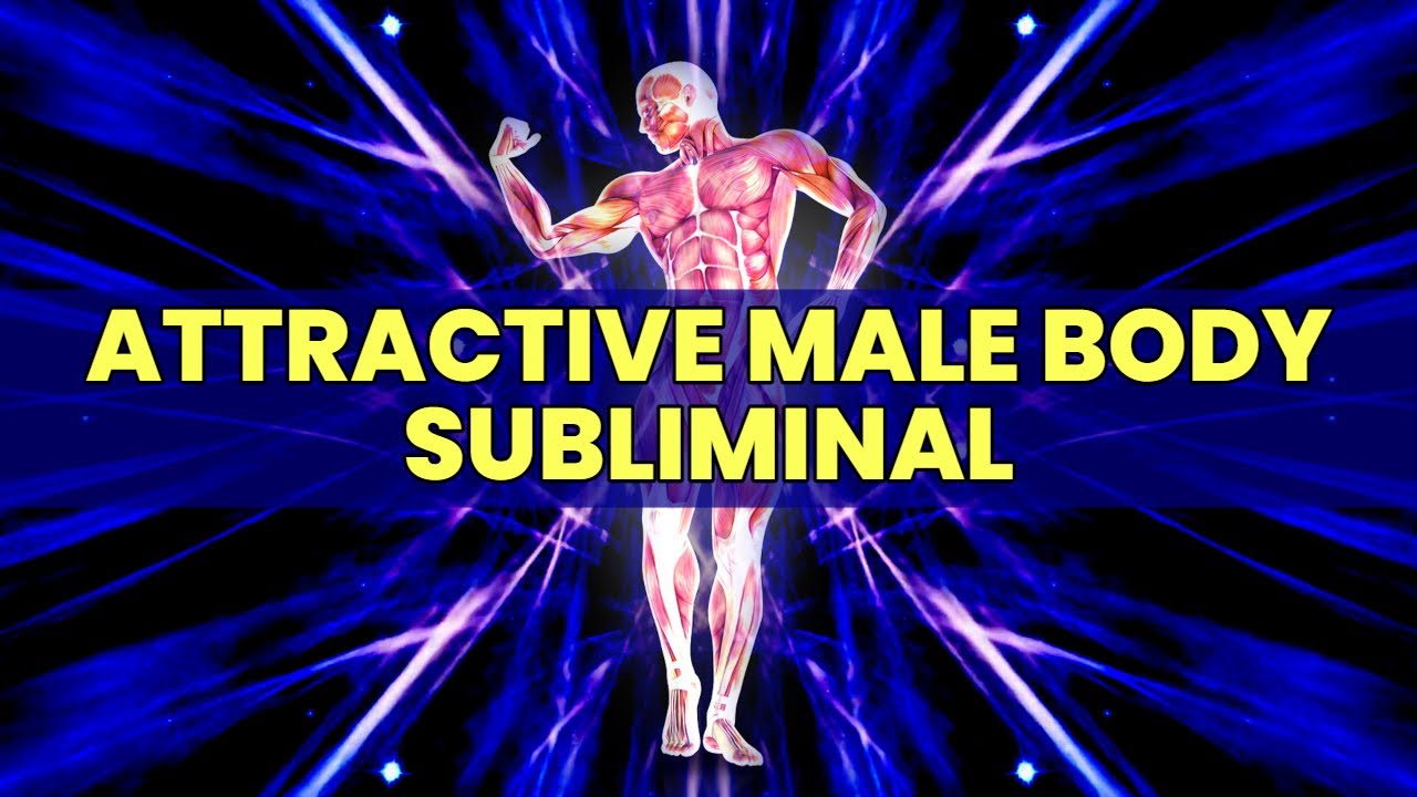 Attractive Male Body Subliminal | Most Powerful Forced Subliminal ...