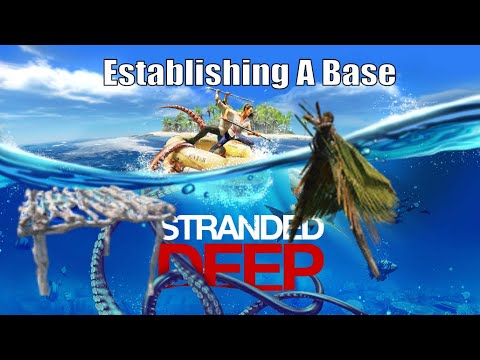 Stranded Deep Part 2 - Establishing a base w/Ah Yes Dfuze - YouTube