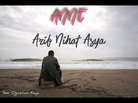 Arif Nihat Asya - Anne Şiiri (Oğuzhan Kaya)