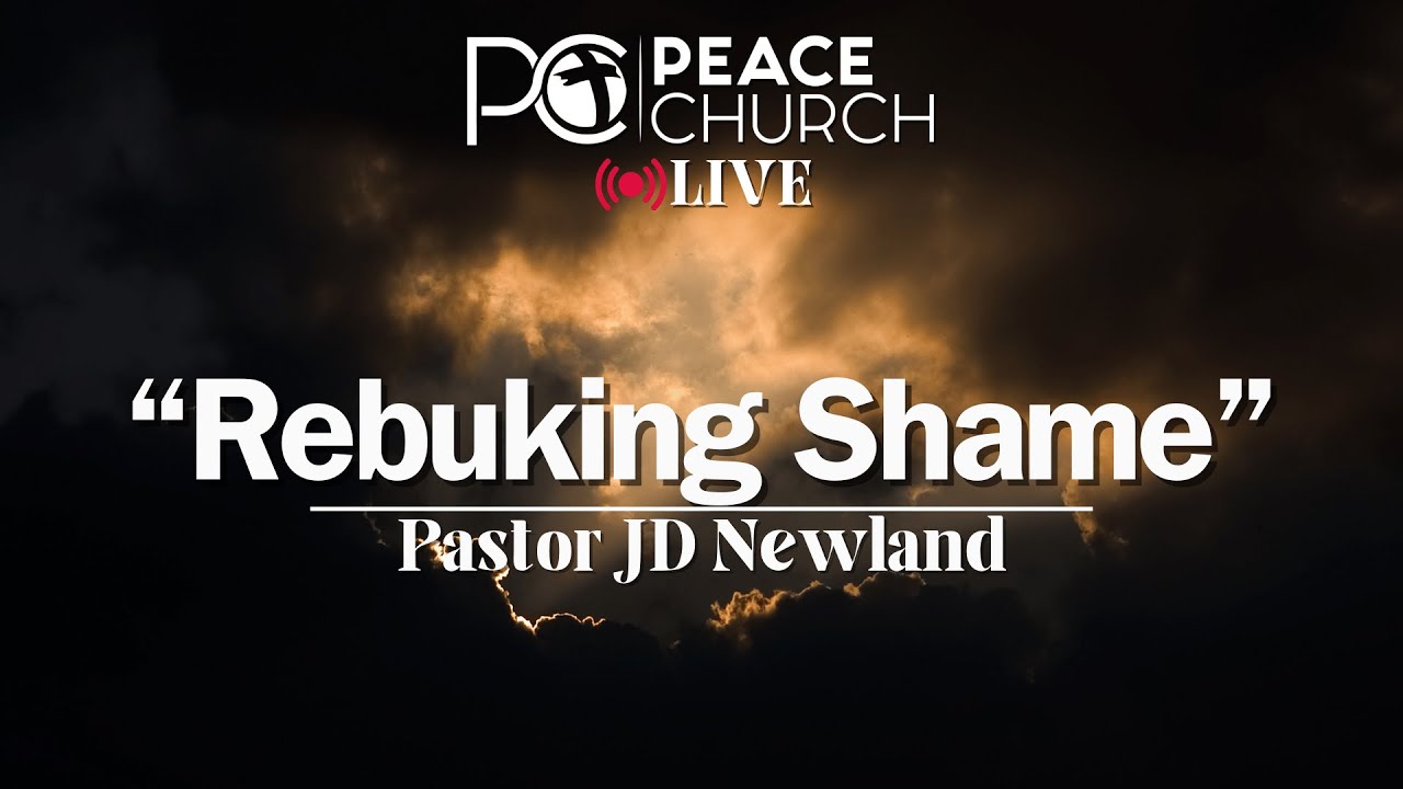 Rebuking Shame | Pastor JD Newland | August 31th, 2025 AM - YouTube