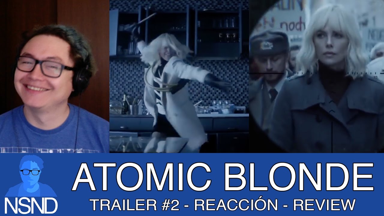 ATOMIC BLONDE | Trailer #2 | REACCIÓN | ANÁLISIS - YouTube