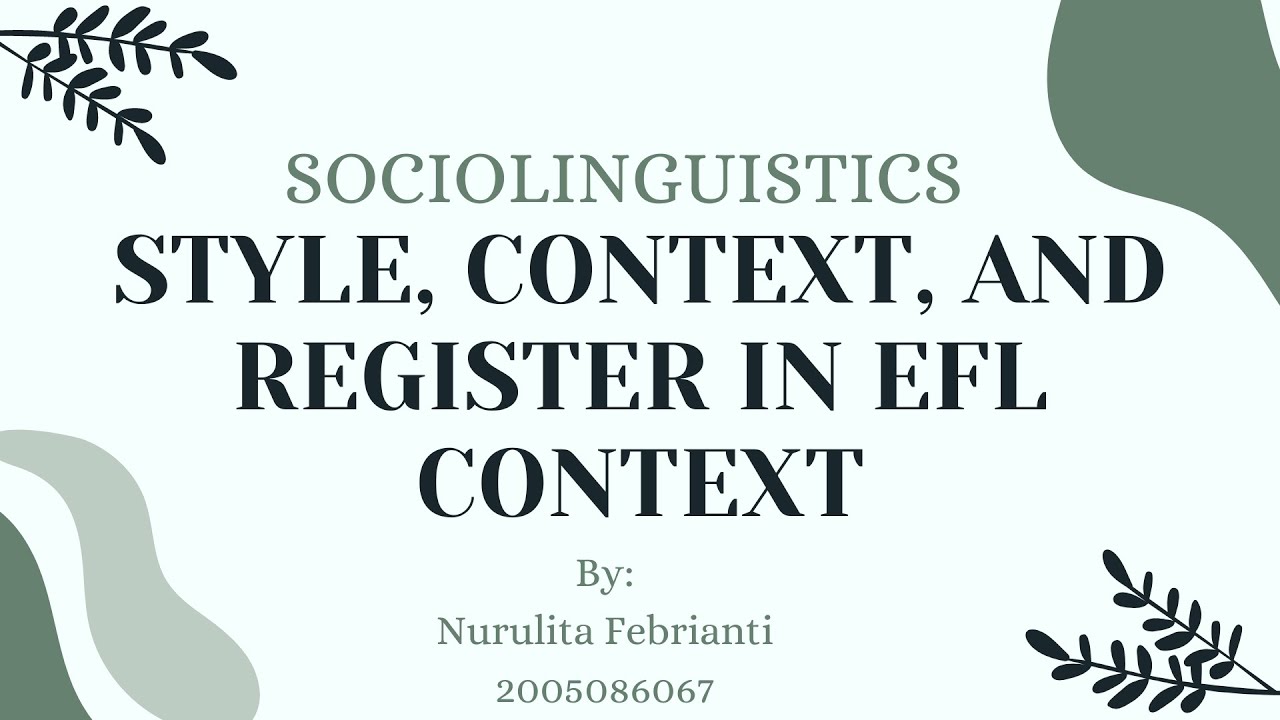 Sociolinguistics | Style, Context, and register in EFL Context - YouTube