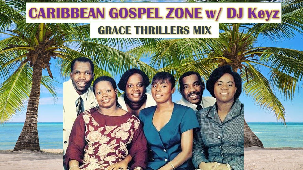 Jamaican Gospel Music | Grace Thrillers | Biggest Hits | Mix 15 ...