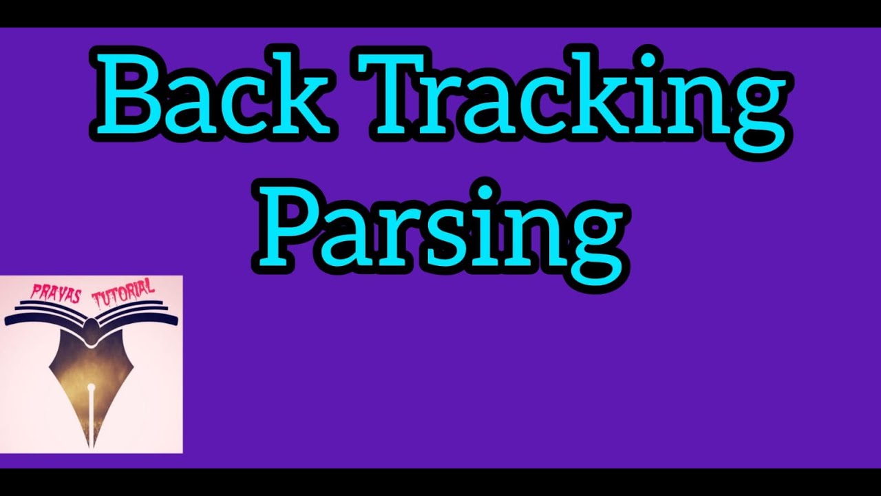 Backtracking Parsing | Bruteforce Parsing | Top Down Parsing (C10) - YouTube