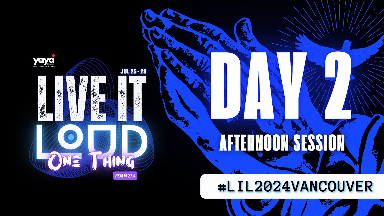 RCCG YAYA Canada Live It Loud 2024 | One Thing | Day 2 Afternoon - YouTube