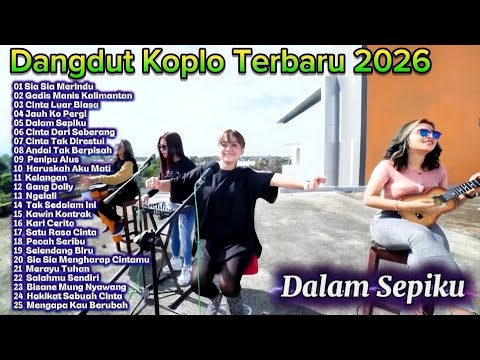 Dangdut Koplo Terbaru 2026 🔥 Dalam Sepiku, Gadis Manis Kalimantan | Full Album VIRAL TikTok