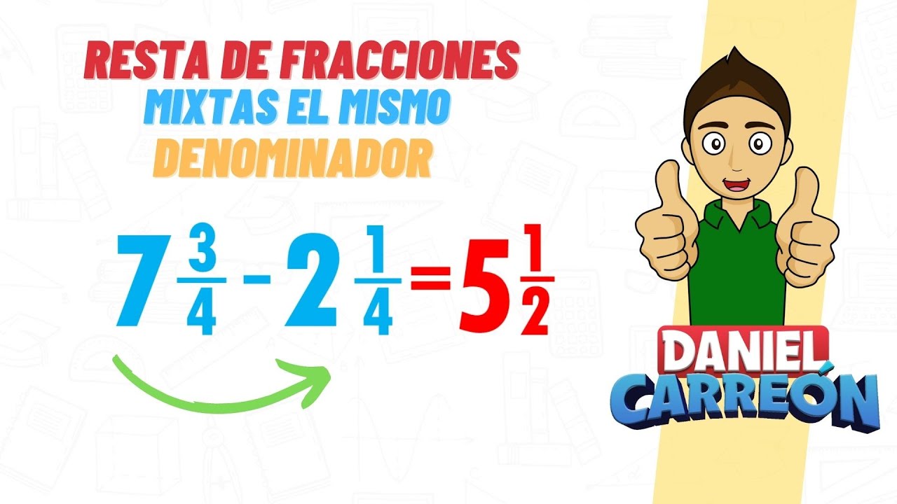 Restar Fracciones Mixtas Con Denominadores Iguales UNO De Fracciones