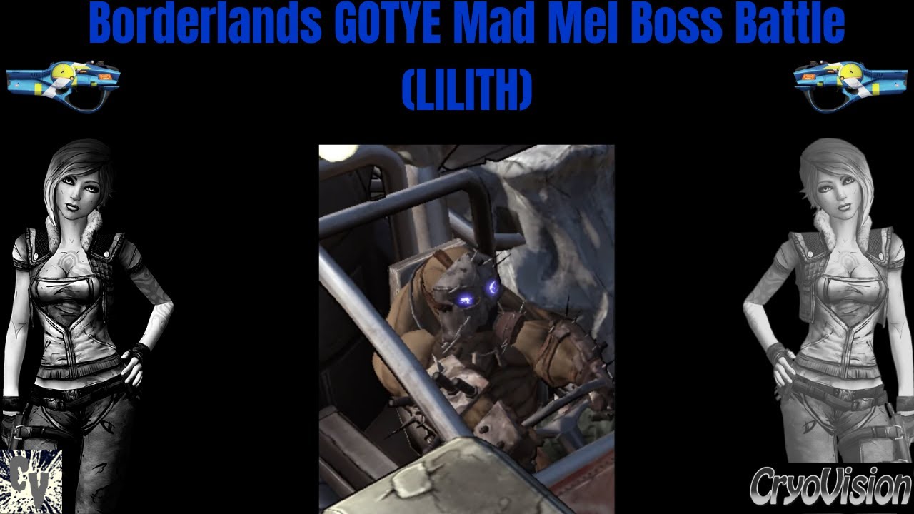 Borderlands GOTYE Mad Mel Boss Battle (LILITH) - YouTube