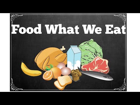 Food what we eat || Our Food, food for health || Things we eat and ...
