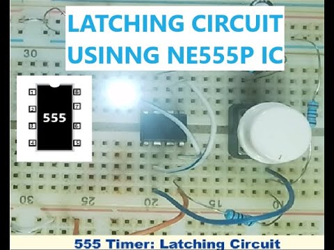 Latching Circuit NE555p IC Push ON-Push OFF button - YouTube