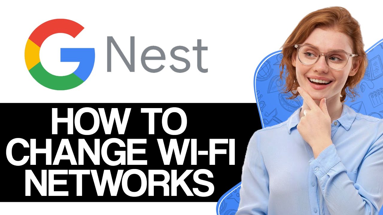 How to Change Wi-Fi Networks of your Google Nest Devices (2025) - Full ...