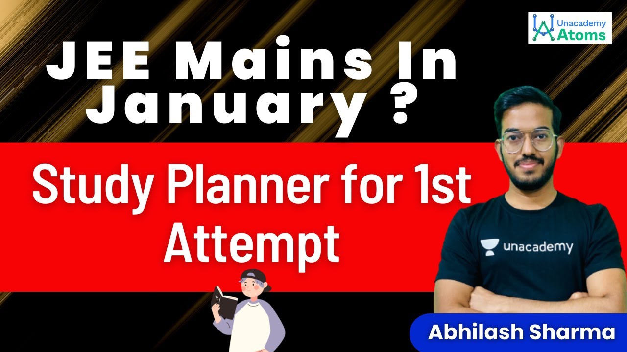 JEE Mains in January? Study Planner for 1st Attempt | Abhilash Sharma ...