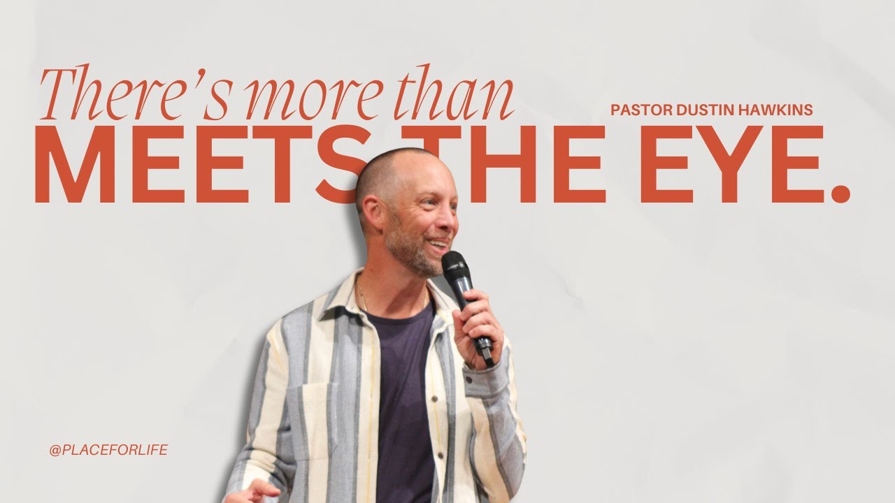 There's More Than Meets The Eye | Pastor Dustin Hawkins | Place for ...