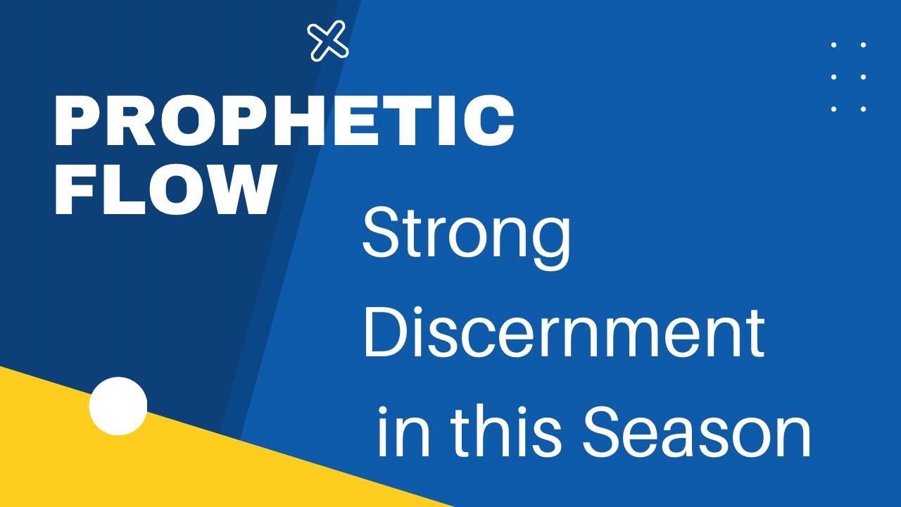 Prophetic Flow - Strong Discernment in the Season - YouTube