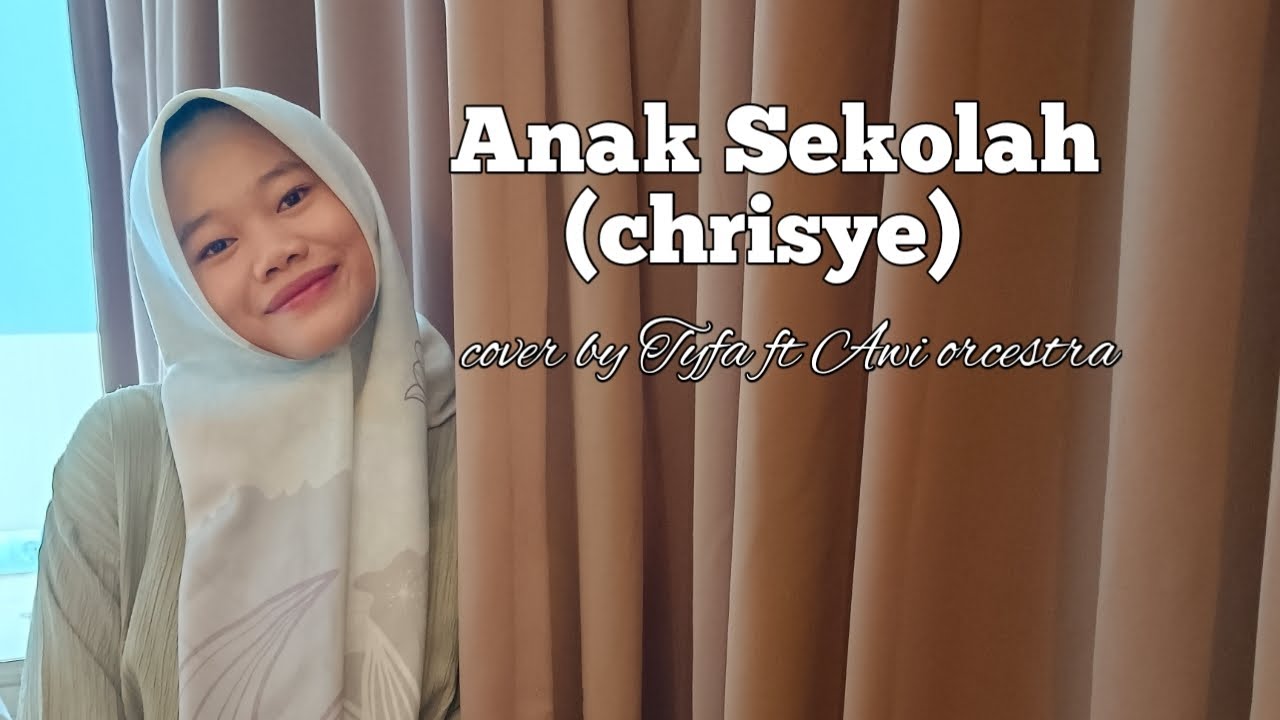 Anak Sekolah (chrisye) cover by Tyfa ft awi orcestra - YouTube