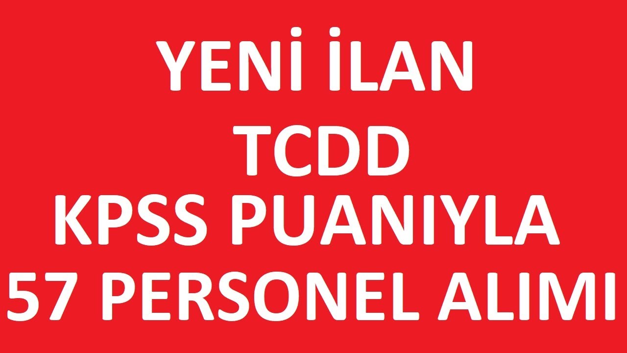 KAMU PERSONEL ALIMI - TCDD 57 TREN TEŞKİL İŞÇİSİ VE VİNÇ OPERATÖRÜ ...
