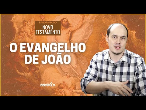 O Evangelho de João | Panorama do Novo Testamento