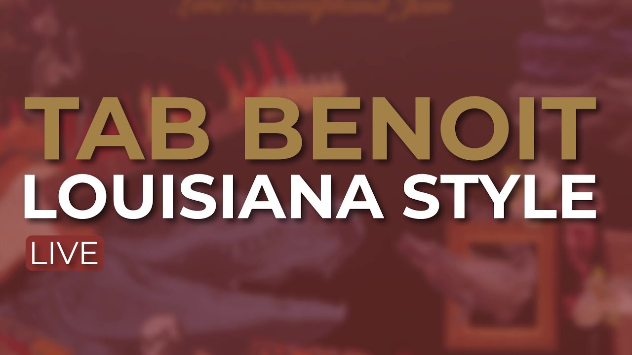 Tab Benoit - Louisiana Style (Live) (Official Audio) - YouTube