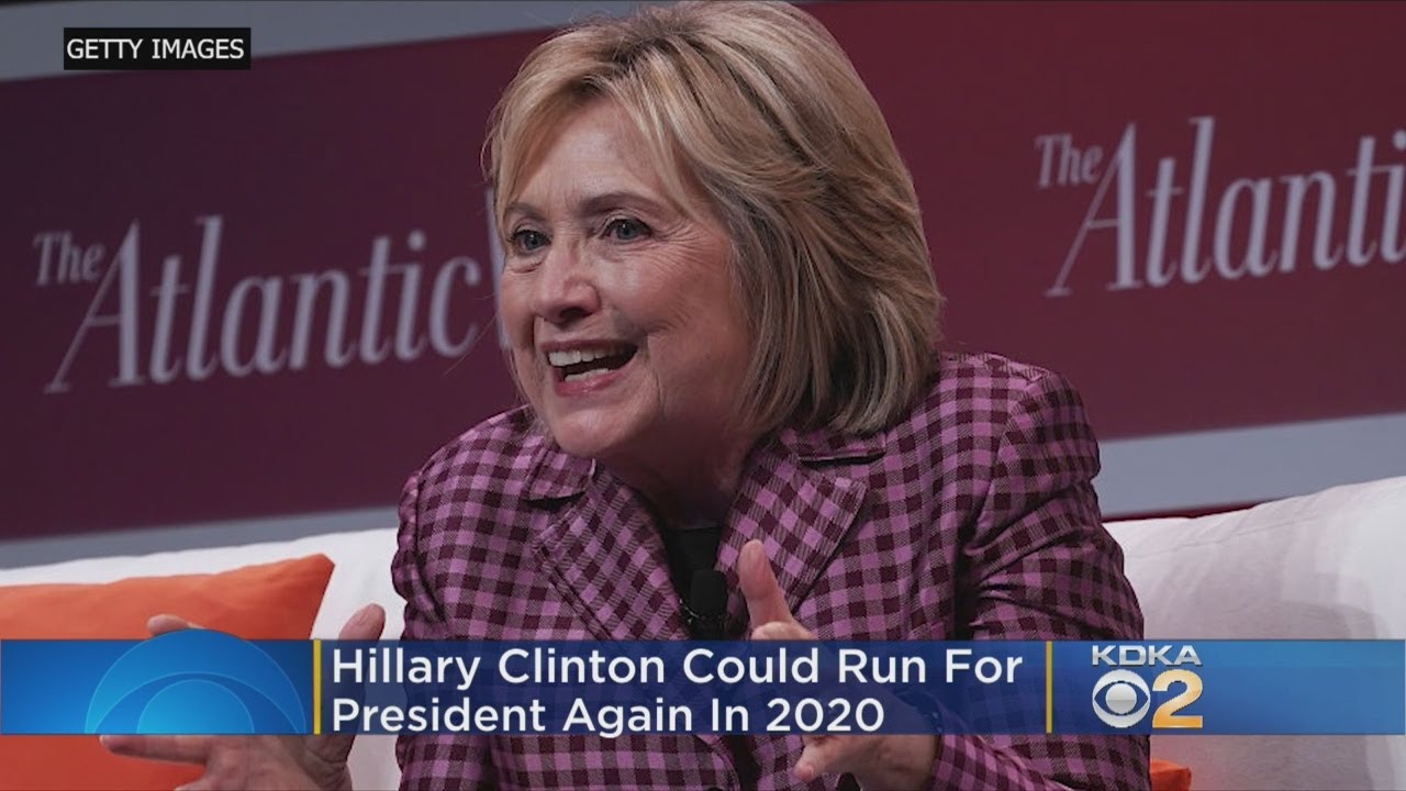 Hillary Clinton Could Run For President In 2020 - YouTube
