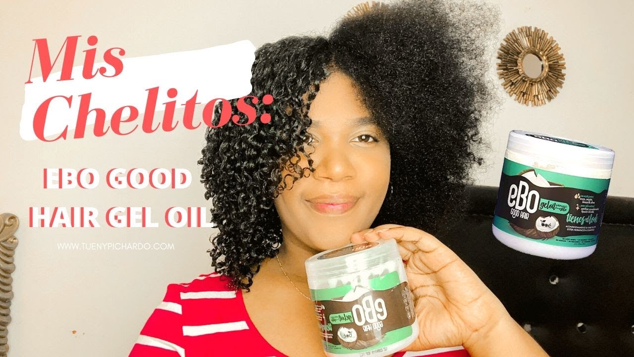 MI CHELITO: EBO GOOD HAIR GEL OIL BY BOE ¿Funciona? - YouTube