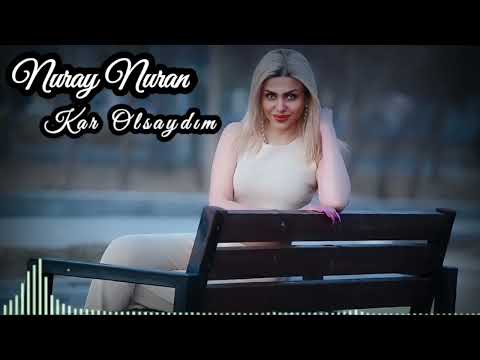Nuray Nuran Kar olsaydim 2022 (remix Elsen pro)