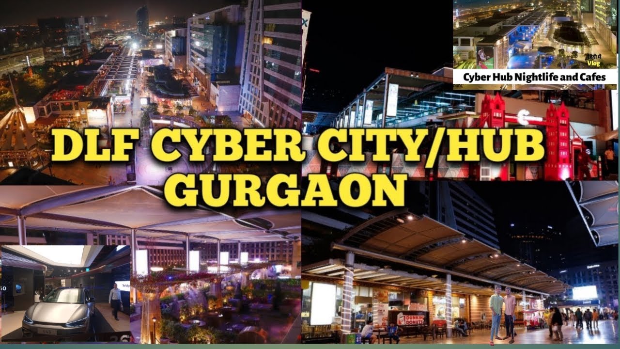 DLF CYBER CITY/CYBER HUB IN GURGAON NIGHT VLOG /GURGAON DLF - YouTube
