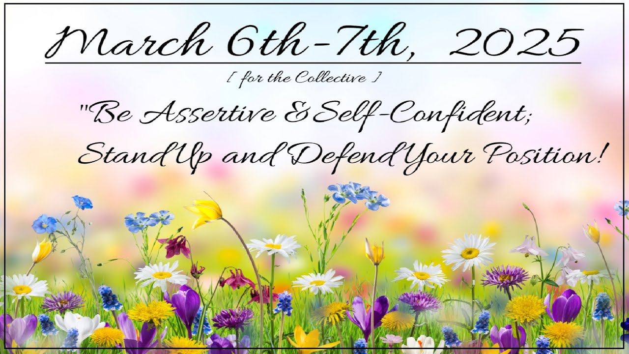 MARCH 6rd-7th, 2025 - ( BE ASSERTIVE & SELF-CONFIDENT; STAND UP AND ...