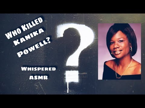 Unsolved Mystery ASMR - Who Killed Kanika Powell? (Whispered) - YouTube