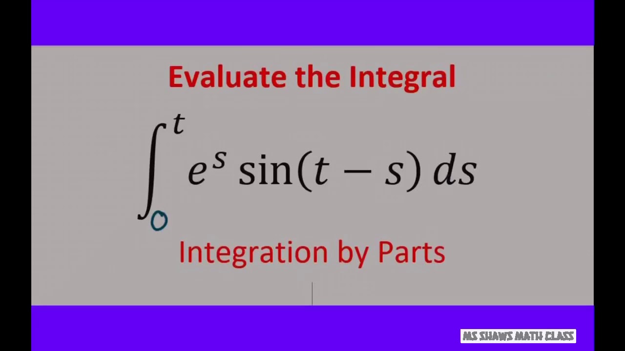 Evaluate the definite integral from [0, t] e^s sin (t-s) ds Integration ...