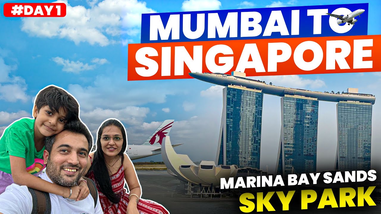 Mumbai To Singapore - Birds Eye View at Marina Bay Sands Sky Park | Day ...