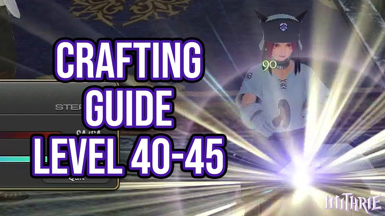 FFXIV 2.0 0076 Crafting Guide Level 40 to 45 - YouTube