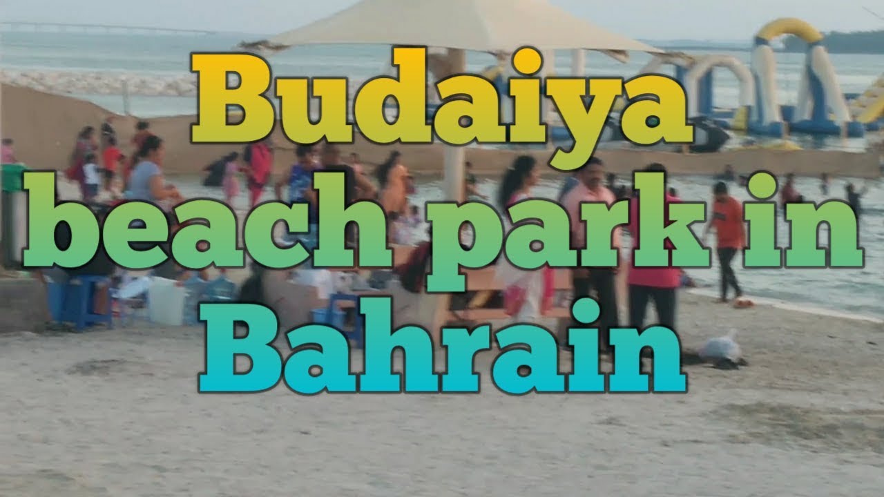 Budaiya beach park in Bahrain Jan Kashmir Tv Ilyas dar - YouTube