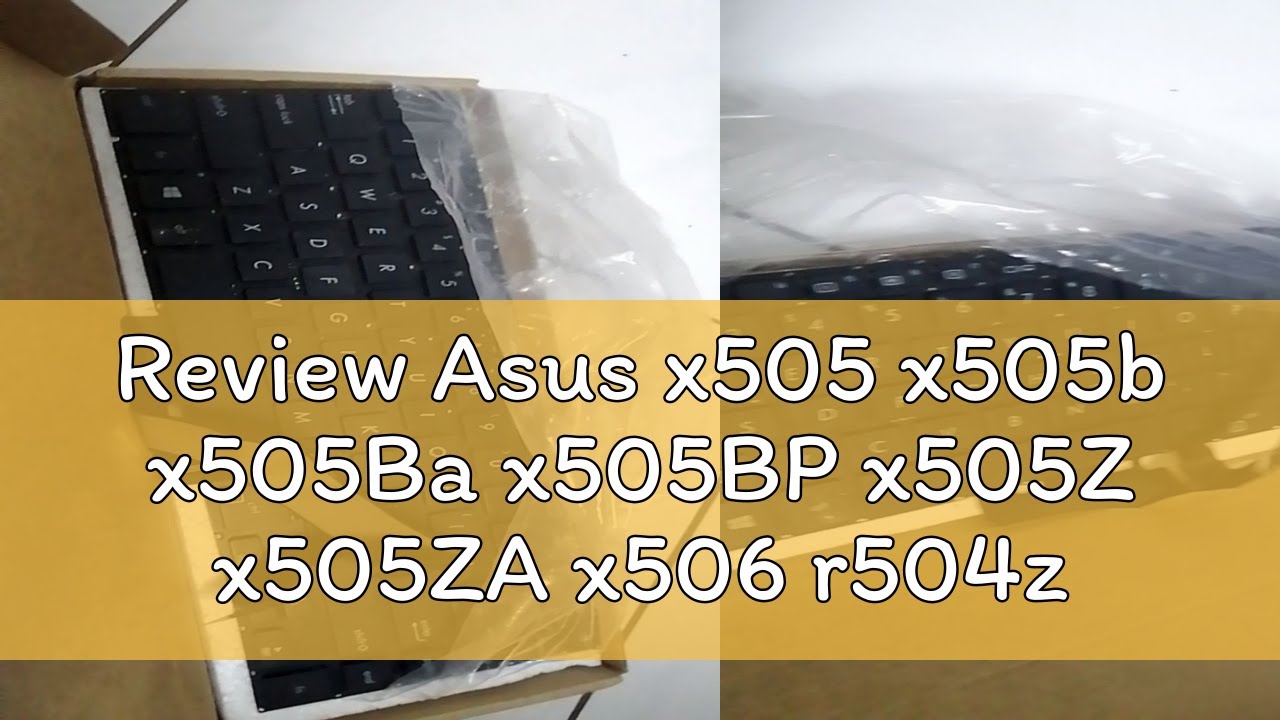 Review Asus x505 x505b x505Ba x505BP x505Z x505ZA x506 r504z k505 K505B ...