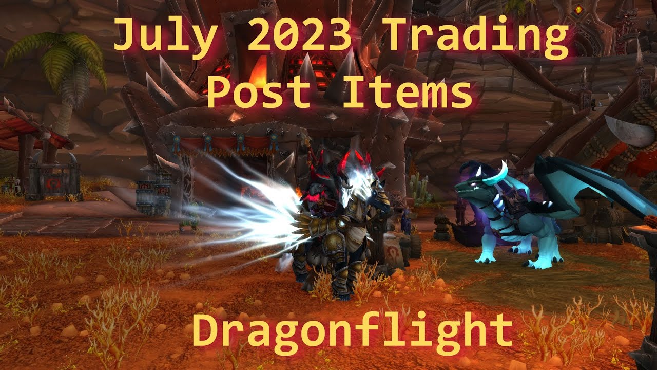 July 2023 Trading Post Items--WoW Dragonflight - YouTube
