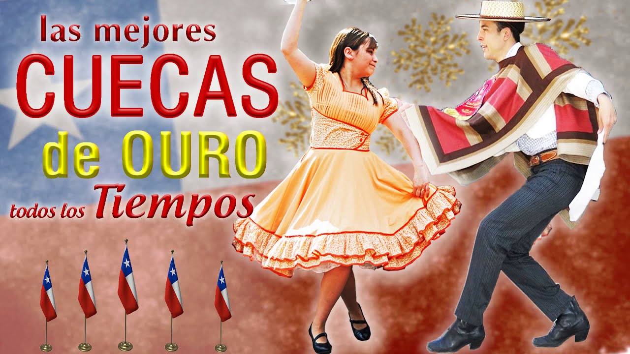 The Best Chilean Cueca Songs All The Time | Traditional Chilean Music ...