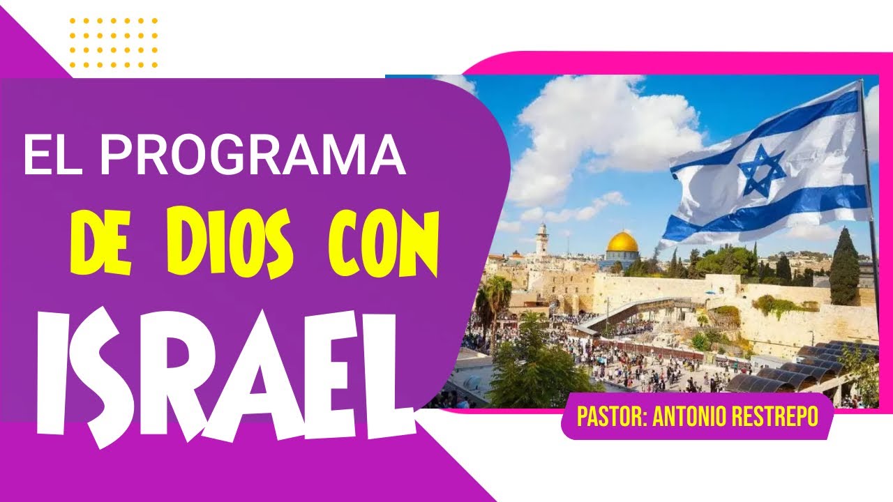 EL PROGRAMA DE DIOS CON ISRAEL - YouTube