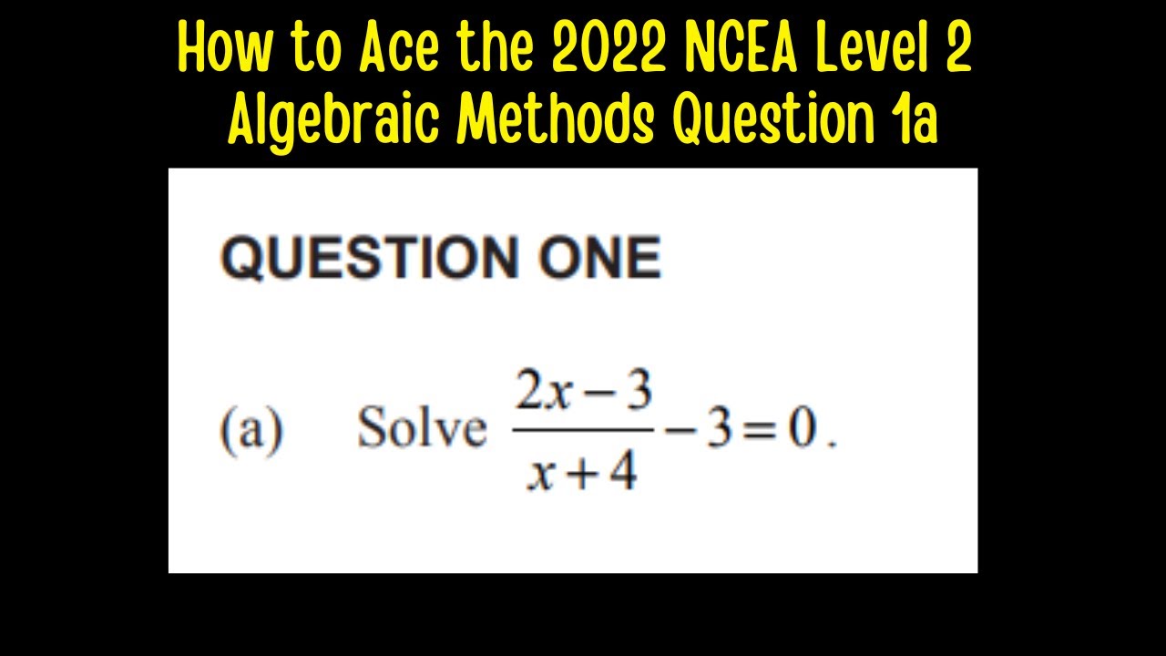 How to Ace the 2022 NCEA Level 2 Algebraic Methods Question 1a - YouTube