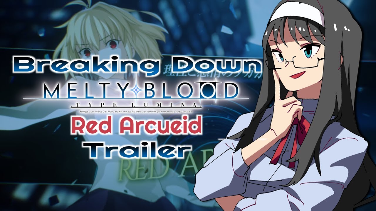 Breaking down the Melty Blood: Type Lumina RED ARCUEID trailer - YouTube