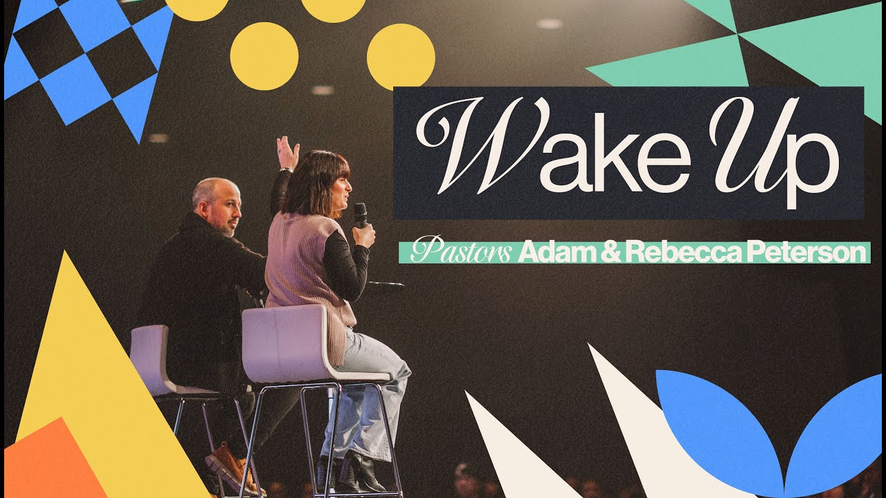 Wake Up | Pastors Adam & Rebecca Peterson - YouTube