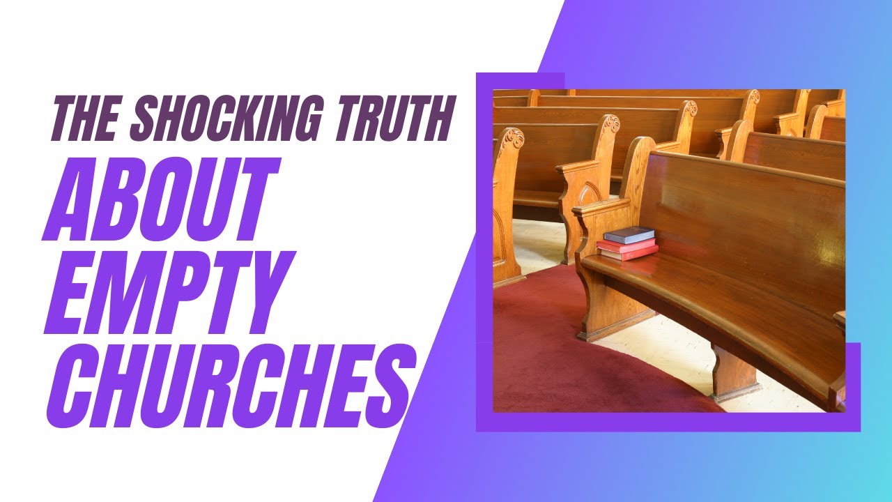 The Shocking Truth About Empty Churches Will Make You Think - YouTube