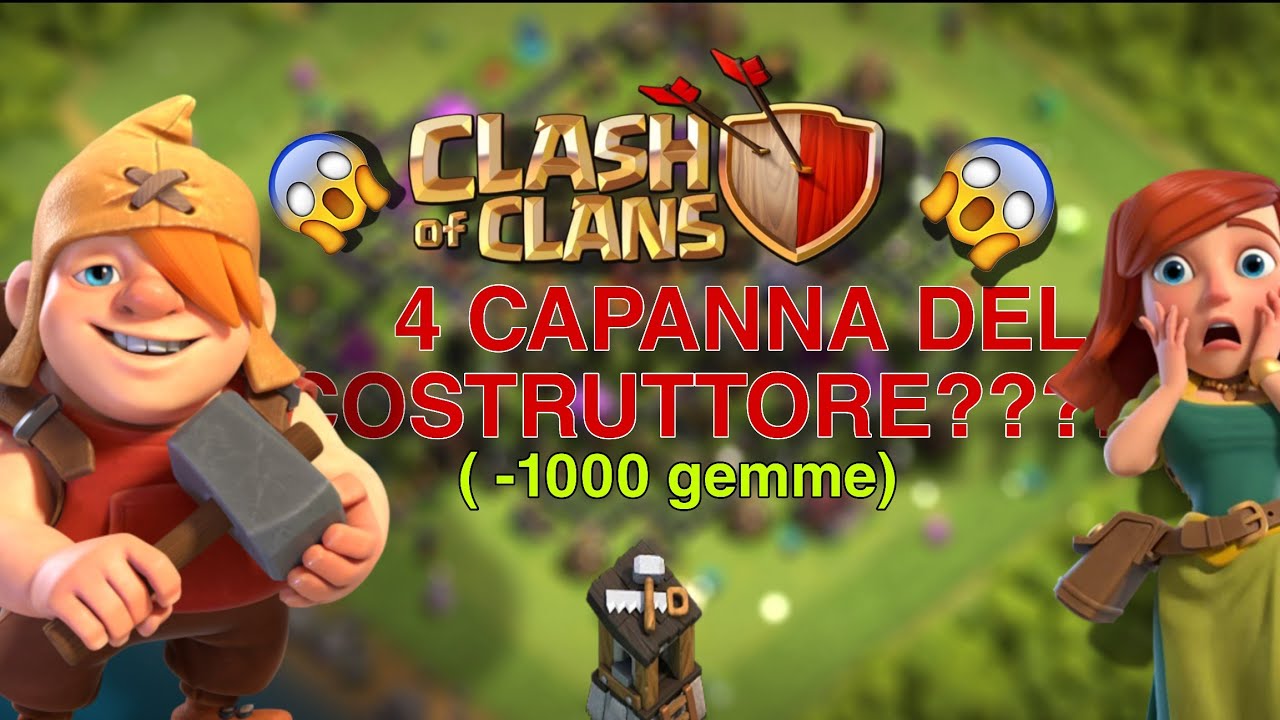 Mi sono fatto la QUARTA CAPANNA del costruttore???!!! CLASH OF CLANS #5 ...