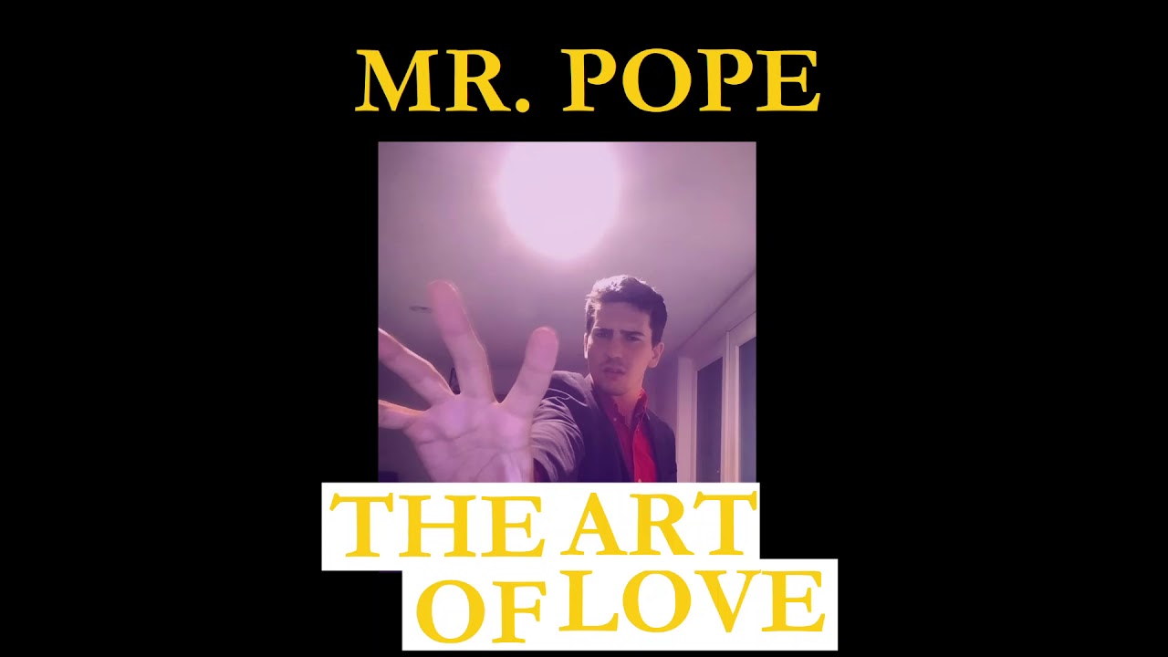 Mr. Pope - The Art of Love - YouTube