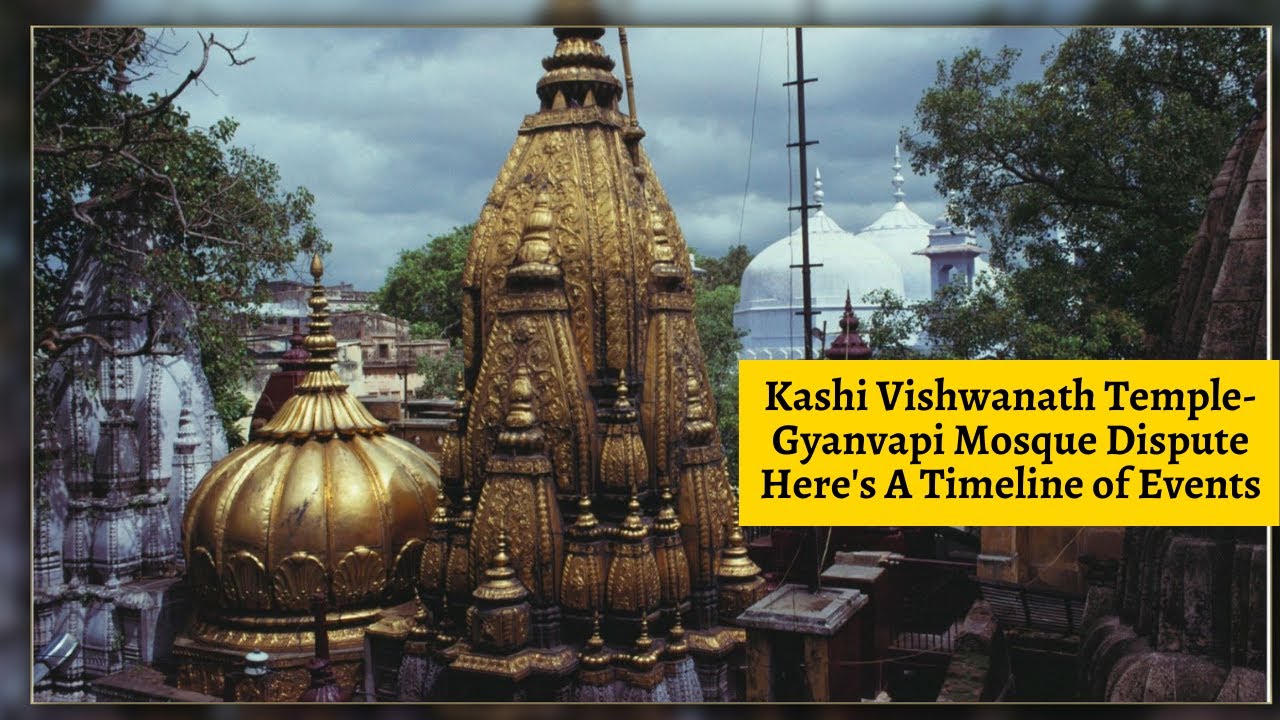 Kashi Vishwanath Temple and Gyanvapi Masjid Complex Case: Here's A ...