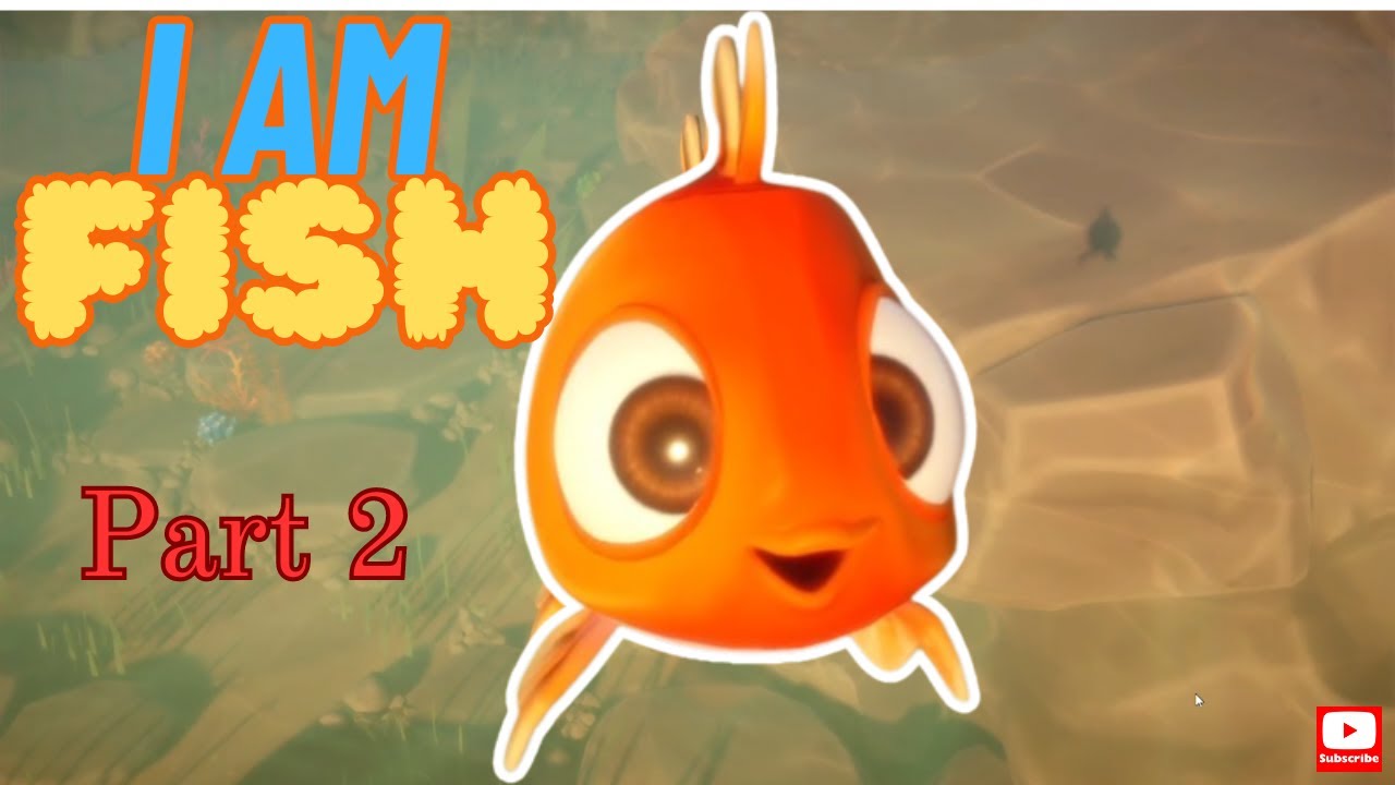 I AM FISH - Gameplay WALKTHROUGH (Part 02) - YouTube