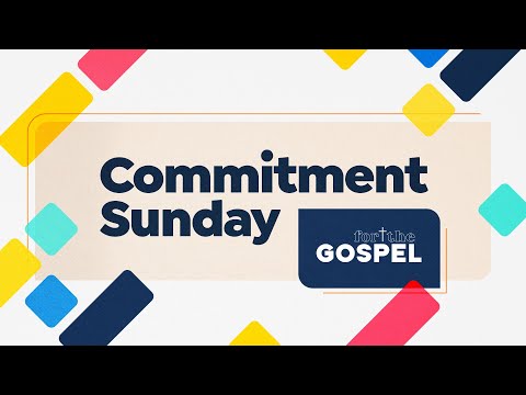 for the Gospel: COMMITMENT SUNDAY (Full Service) - YouTube
