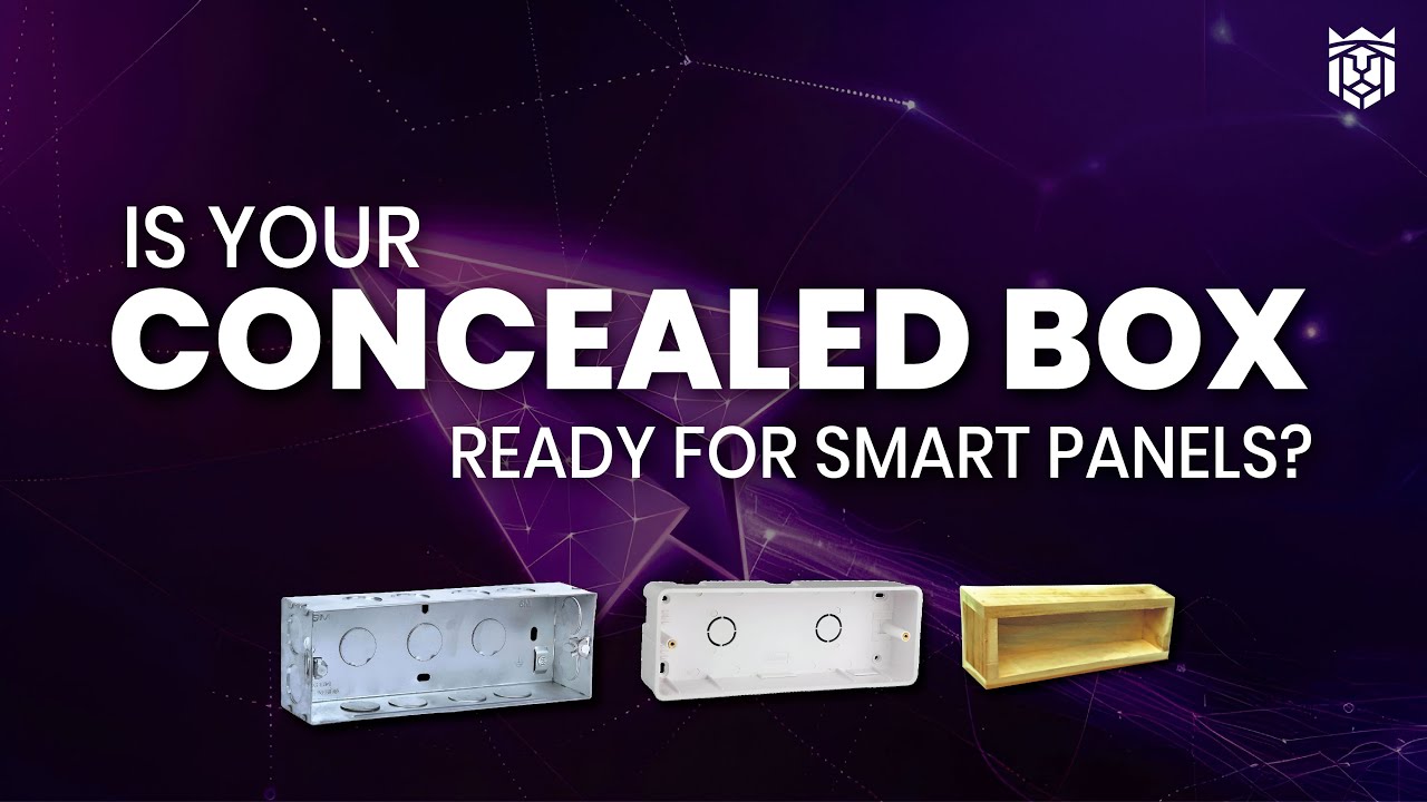 Is Your Concealed Box Smart Panel Ready? | Must-Know Before Installing ...