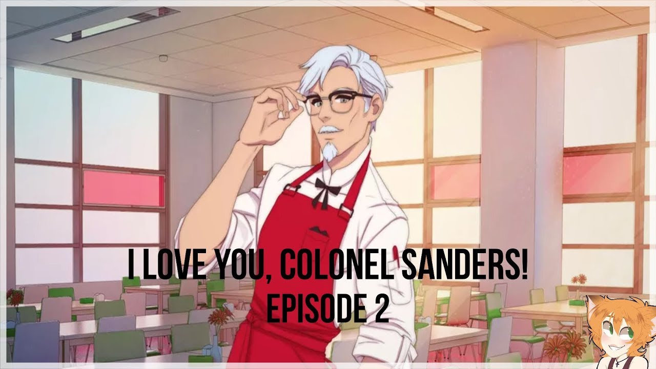 I Love You, Colonel Sanders! A Finger Lickin’ Good Dating Simulator ...
